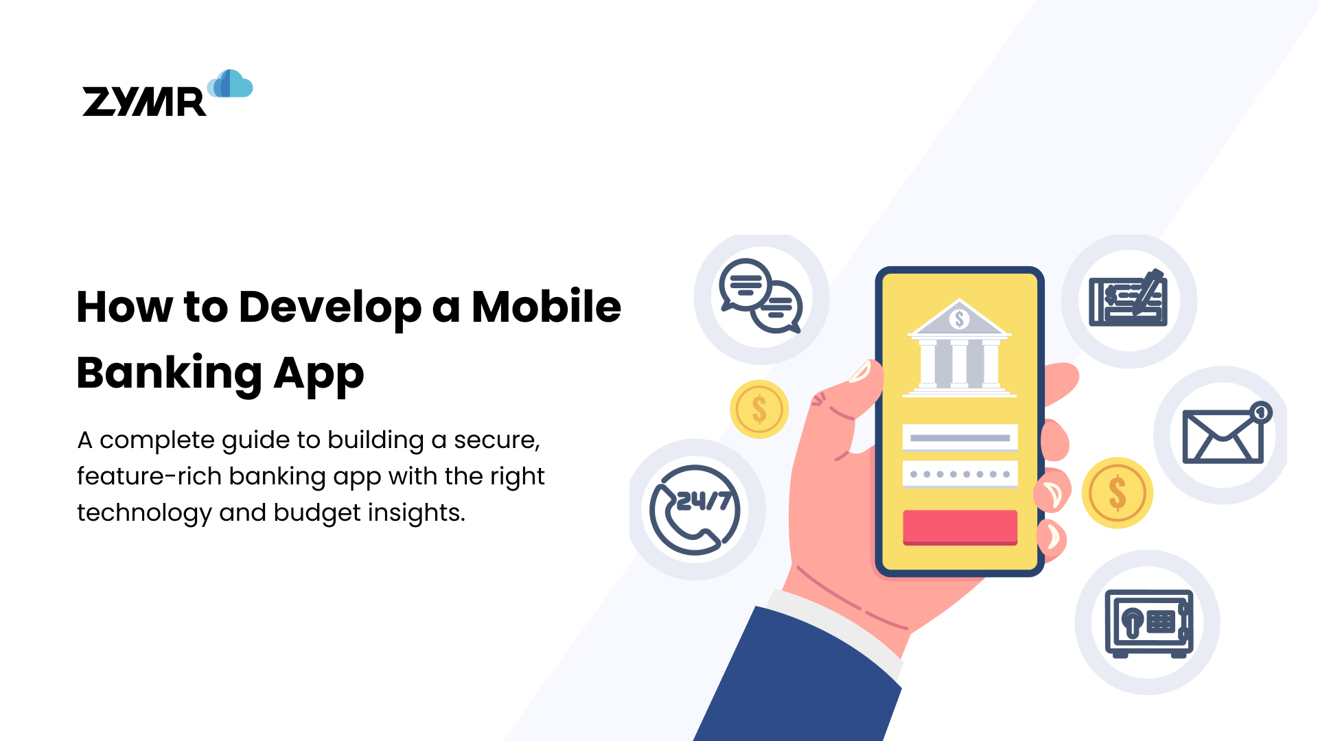 How to Develop a Mobile Banking App: Features & Cost Guide